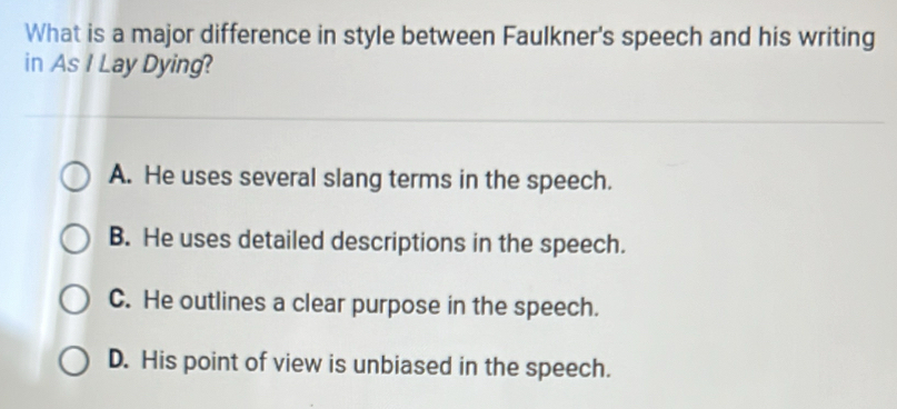 Solved: What is a major difference in style between Faulkner's speech ...