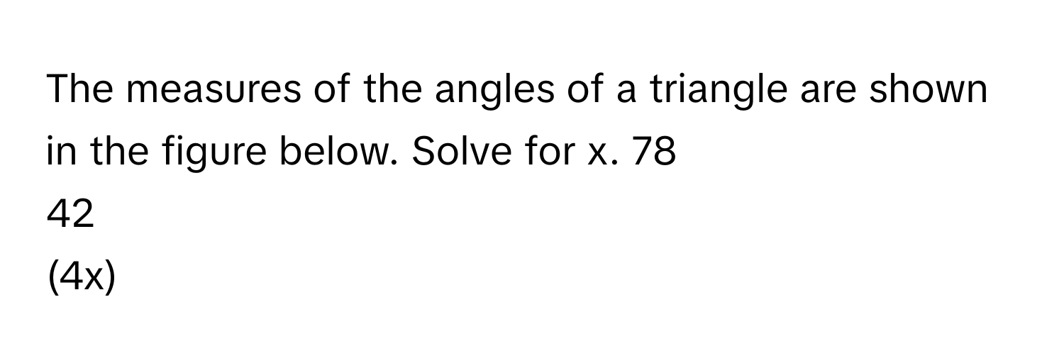 Solved: The measures of the angles of a triangle are shown in the ...