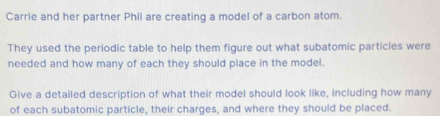 Solved: Carrie and her partner Phil are creating a model of a carbon ...