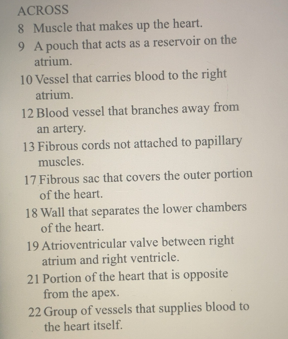 Solved: ACROSS 8 Muscle that makes up the heart. 9 A pouch that acts as ...