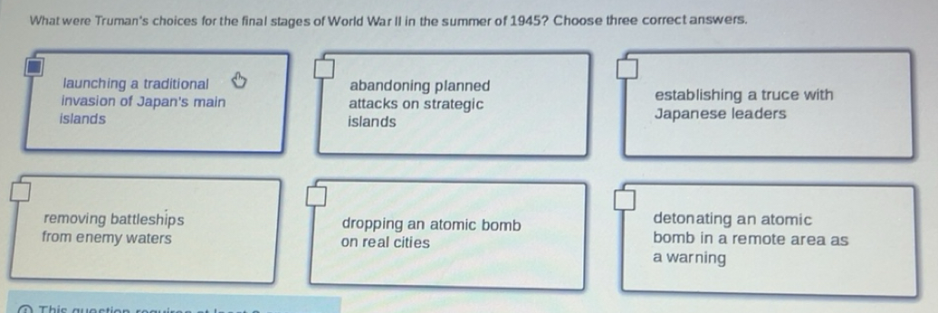 Solved: What were Truman's choices for the final stages of World War II ...