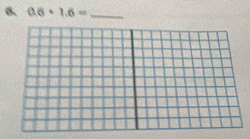Solved: 0.6· 1.6= _ [Math]