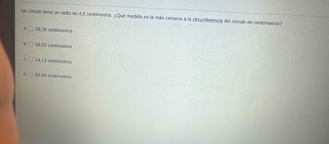 Solved: Un círculo tiene un radio de 4,5 centímetros. ¿Qué medida es la ...
