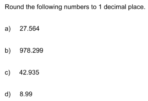 Solved: Round the following numbers to 1 decimal place. a) 27.564 b ...