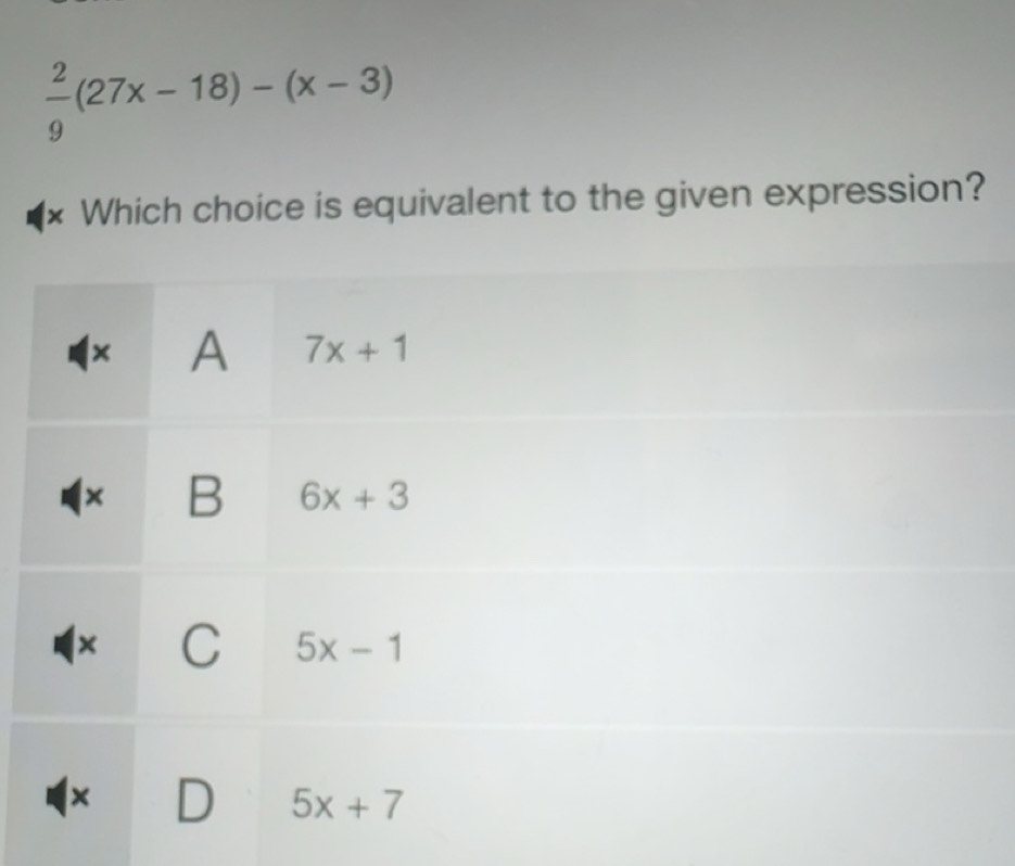 Solved: 2/9 (27x-18)-(x-3) * Which choice is equivalent to the given ...