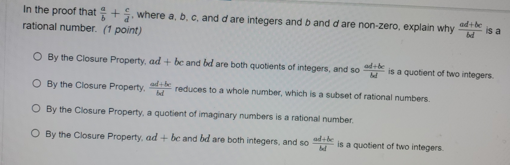 Solved: In the proof that a/b + c/d , where a, b, c, and d are integers ...