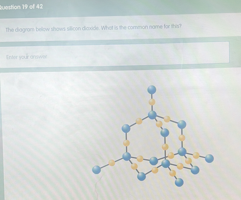Solved: The diagram below shows silicon dioxide. What is the common ...