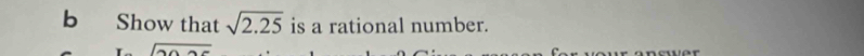 Solved: Show that sqrt(2.25) is a rational number. [Math]