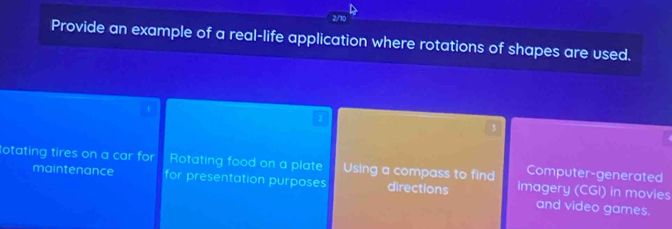 Solved: Provide an example of a real-life application where rotations ...