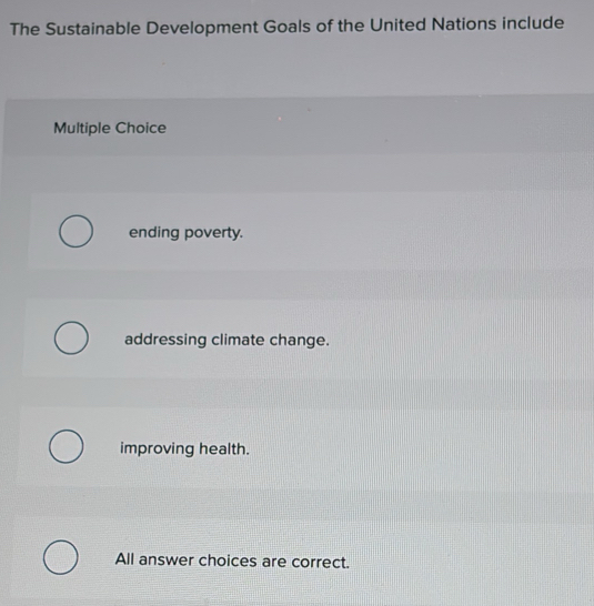 Solved: The Sustainable Development Goals of the United Nations include ...