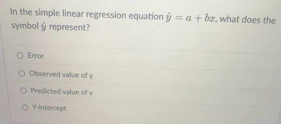 Solved: In the simple linear regression equation hat y=a+bx , what does the symbol û represent ...