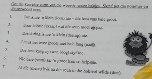 Solved: Gee die korrekte vorm van die woorde tussen hakies. Skryf net ...