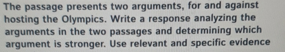 Solved: The passage presents two arguments, for and against hosting the ...