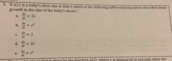 If s(t) is a baby’s shoe size at time t, which of the following ...