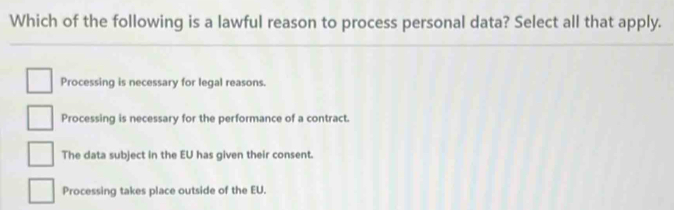 Solved: Which of the following is a lawful reason to process personal data? Select all that ...