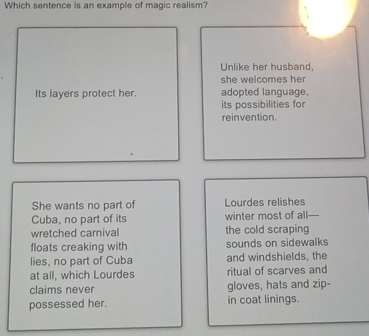 Solved: Which sentence is an example of magic realism? Unlike her ...