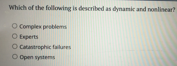 Solved: Which of the following is described as dynamic and nonlinear ...