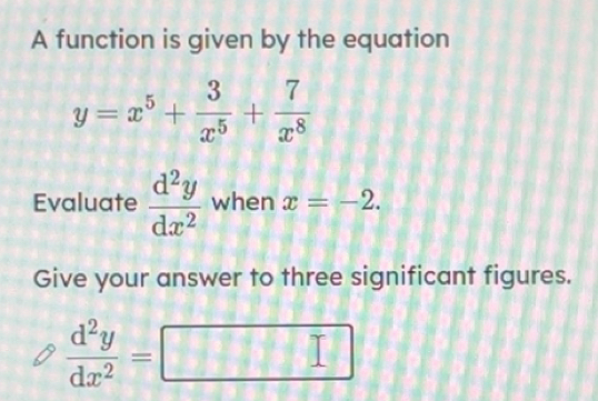 Solved: A function is given by the equation y=x^5+ 3/x^5 + 7/x^8 ...
