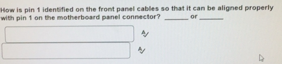 Solved: How is pin 1 identified on the front panel cables so that it ...