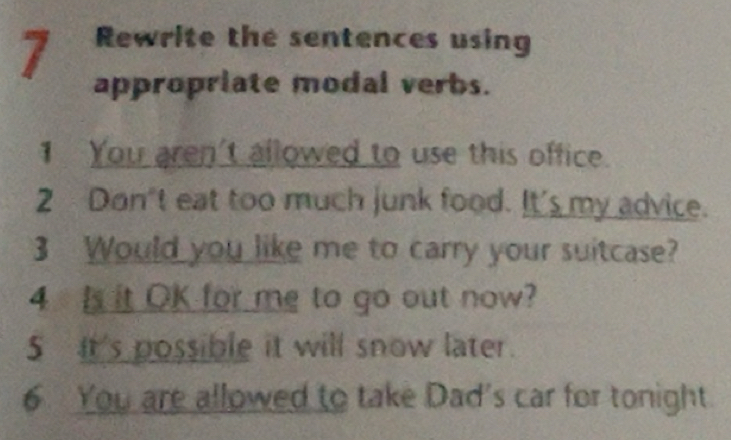 Gelöst:Rewrite the sentences using appropriate modal verbs. 1 You aren ...