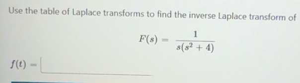 Solved: Use the table of Laplace transforms to find the inverse Laplace ...