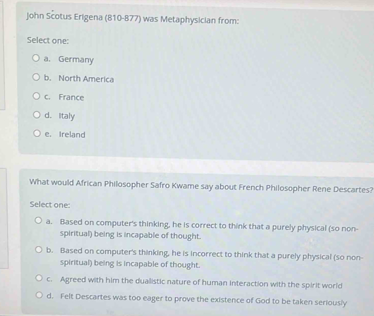 Solved: John Scotus Erigena (810-877) was Metaphysician from: Select ...