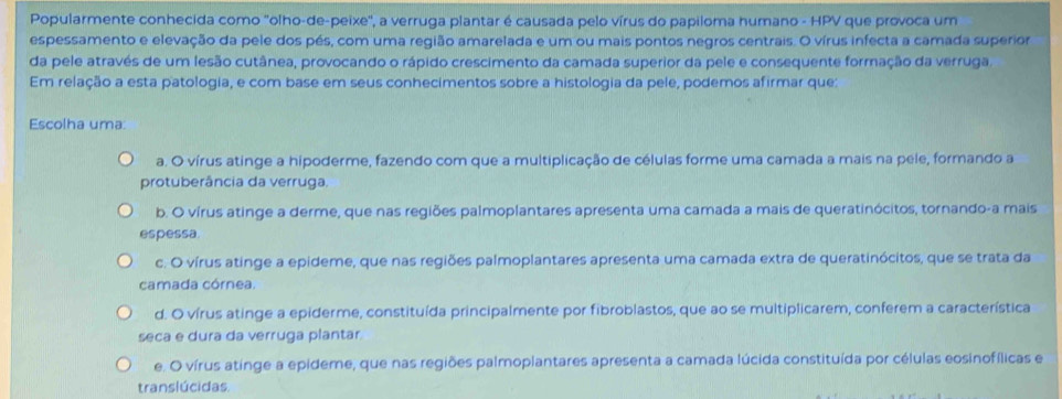Resolvido:Popularmente conhecida como ''olho-de-peixe'', a verruga ...