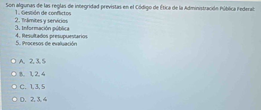 Resuelto:Son algunas de las reglas de integridad previstas en el Código de Ética de la Administraci
