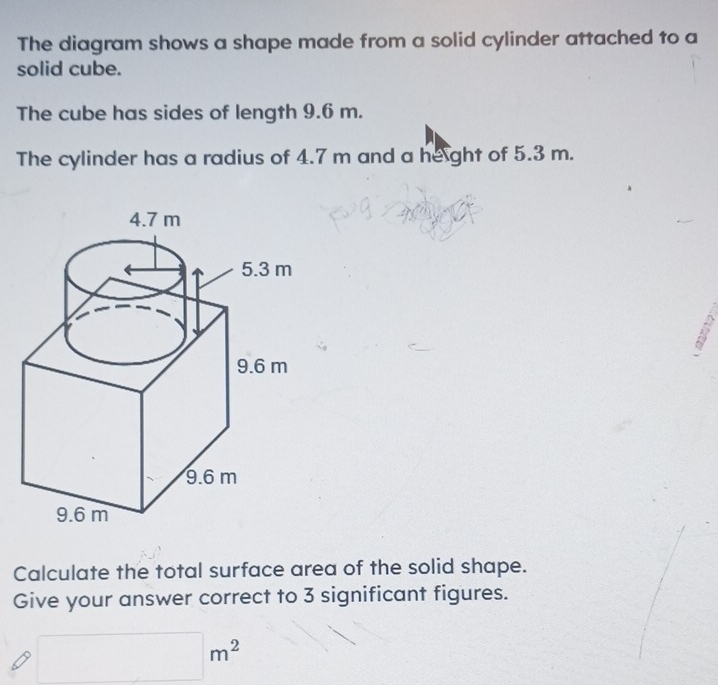 Solved: The diagram shows a shape made from a solid cylinder attached ...
