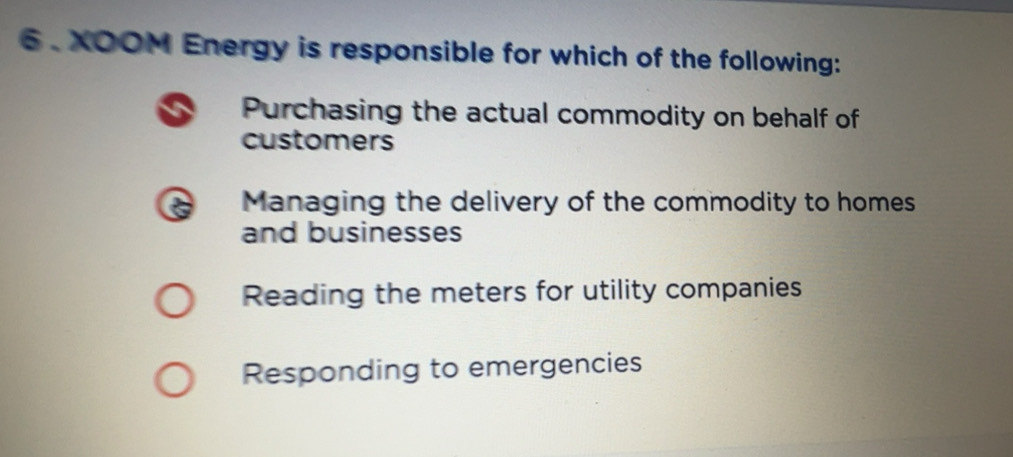 Solved: 6 . XOOM Energy is responsible for which of the following ...