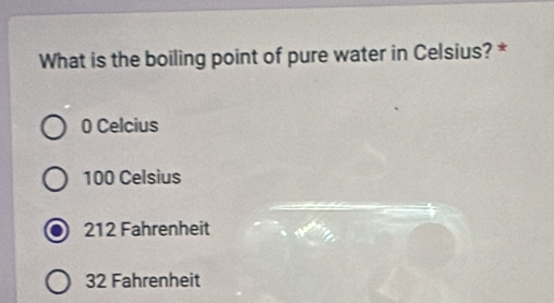 Solved: What is the boiling point of pure water in Celsius? * 0 Celcius ...