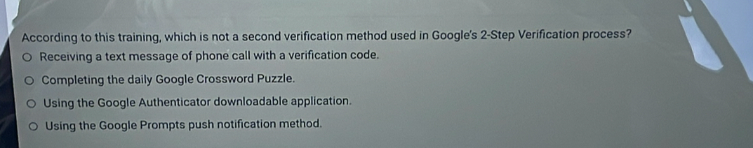 Solved: According to this training, which is not a second verification ...