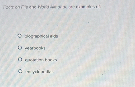 Solved: Facts on File and World Almanac are examples of: biographical ...