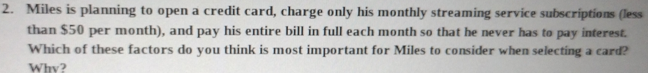 Solved: Miles is planning to open a credit card, charge only his ...