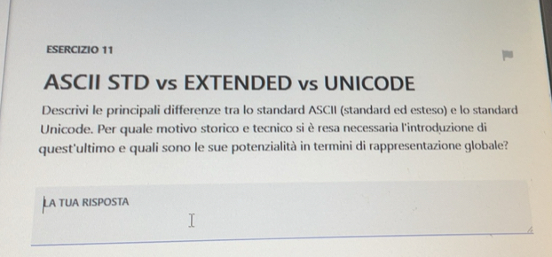 Risolto:ASCII STD vs EXTENDED vs UNICODE Descrivi le principali ...