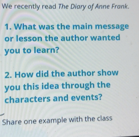 Solved: We recently read The Diary of Anne Frank. 1. What was the main ...