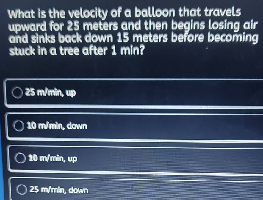 Solved: What is the velocity of a balloon that travels upward for 25 ...