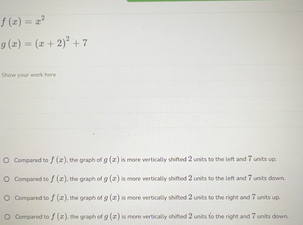 Solved: f(x)=x^2 g(x)=(x+2)^2+7 Show your work here Compared to f(x ...
