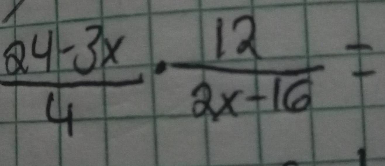 Solved: (24-3x)/4 · 12/2x-16 = [Math]