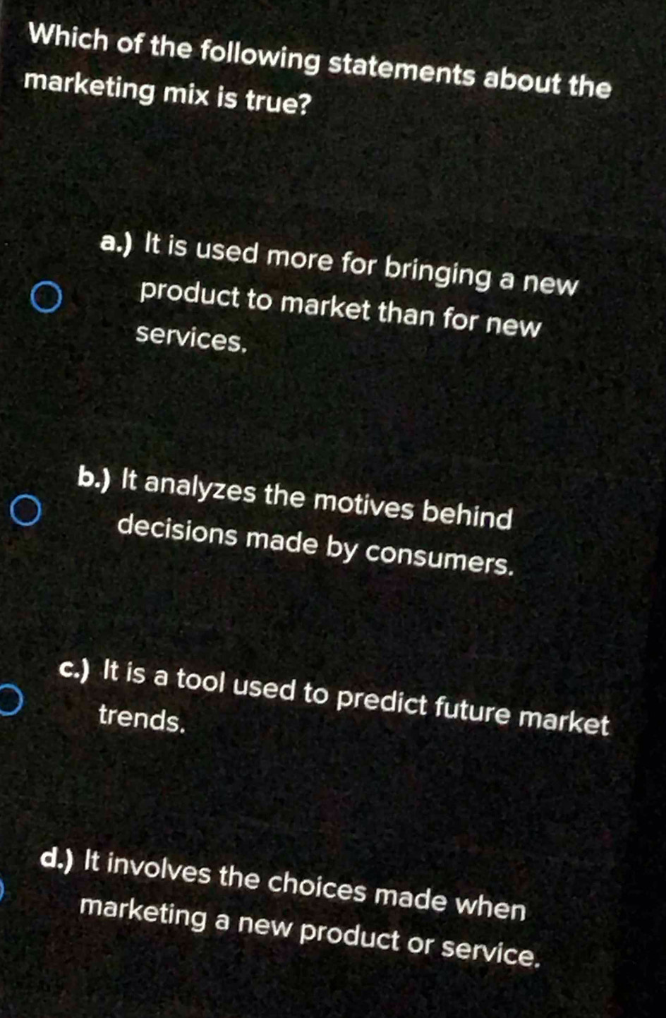 Solved: Which of the following statements about the marketing mix is ...