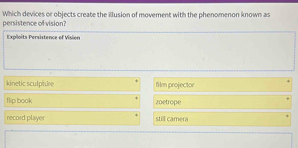 Solved: Which devices or objects create the illusion of movement with ...