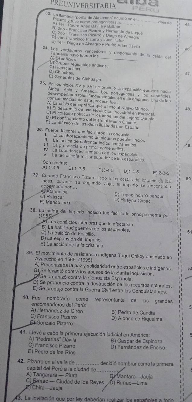 Resuelto:PREUNIVERSITARIA 33. La llamada "porfía de Atacames" ocurrió ...