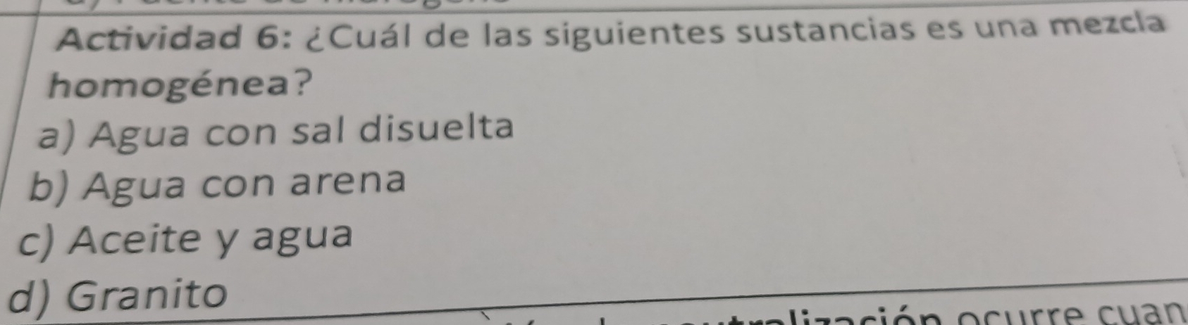 Resuelto:Actividad 6: ¿Cuál de las siguientes sustancias es una mezcla ...
