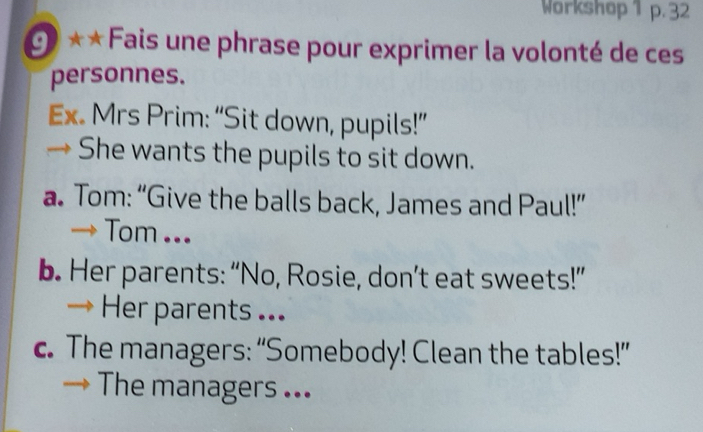 Résolu :Workshop 1 p. 32 ** Fais une phrase pour exprimer la volonté de ...