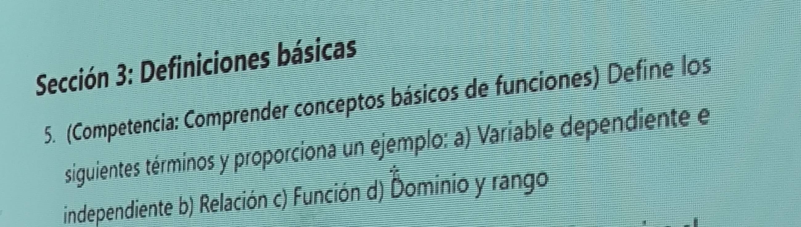 Resuelto:Sección 3: Definiciones básicas 5. (Competencia: Comprender conceptos básicos de funcione