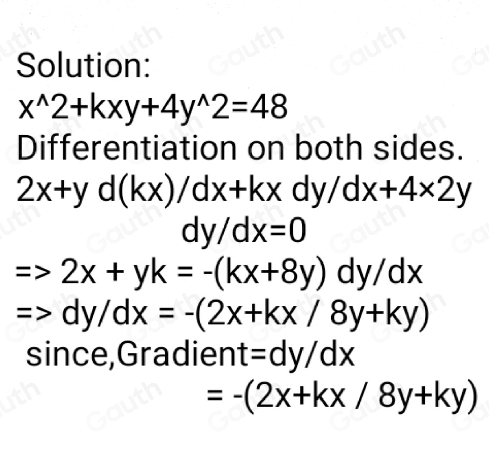 Solved: Find an expression in terms of x and y for the gradient of the curve x^2+kxy+4y^2=48 ...