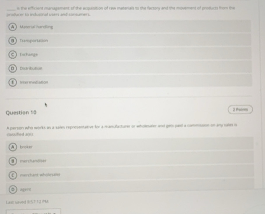 Solved: is the efficient management of the acquisition of raw materials ...