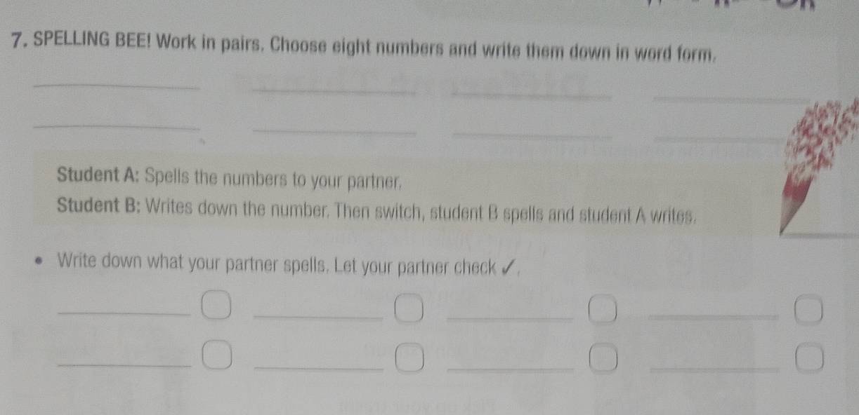 Resuelto:SPELLING BEE! Work in pairs. Choose eight numbers and write ...