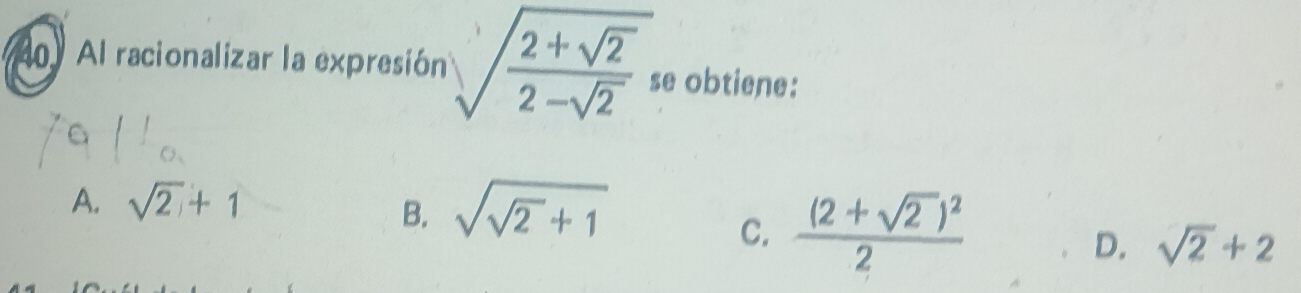 Resuelto:Al racionalizar la expresión sqrt(frac 2+sqrt 2)2-sqrt(2)s se ...