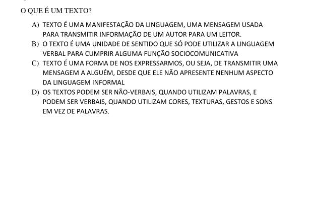 Resolvido:QUE É UM TEXTO? A) TEXTO É UMA MANIFESTAÇÃO DA LINGUAGEM, UMA ...